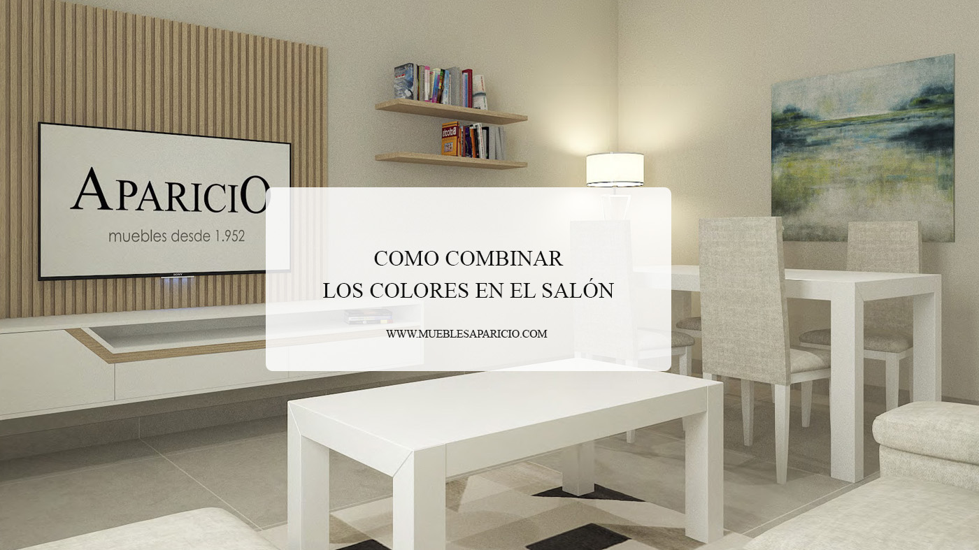 Como combinar los colores en el salón - Muebles Aparicio